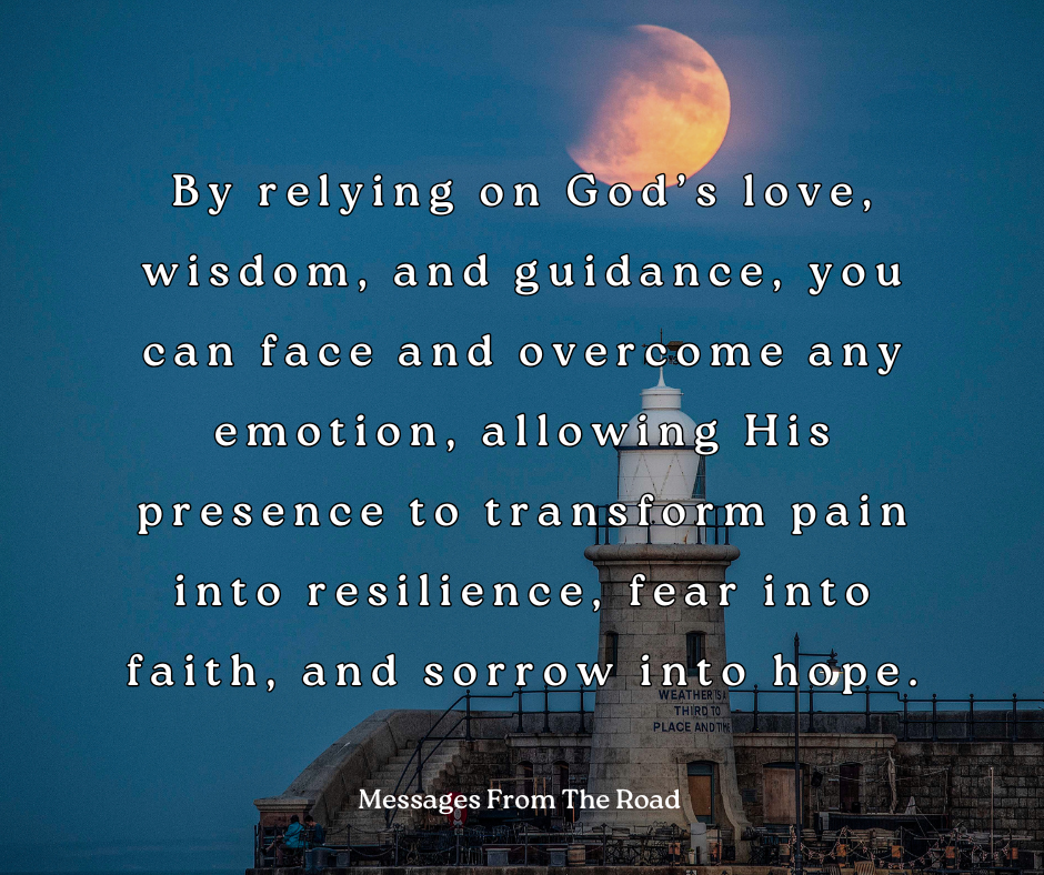 How God Can Help You Process Emotions. - Messages From The Road